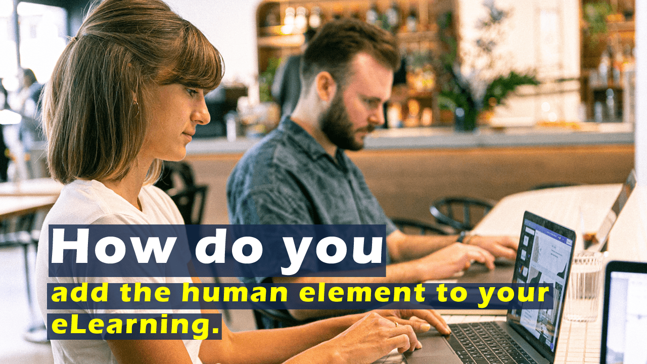 How do you add the human element to your online/eLearning course ...